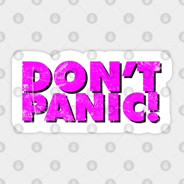 Don't Panic! - Dont Panic - Sticker | TeePublic